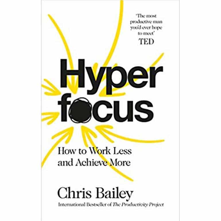 Hyperfocus: How to Work Less to Achieve More – Rovingheights Books