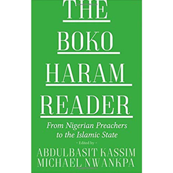 The Boko Haram Reader: From Nigerian Preachers to the Islamic State ...
