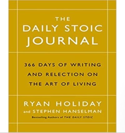 The Daily Stoic Journal: 366 Days of Writing and Reflection on the Art ...